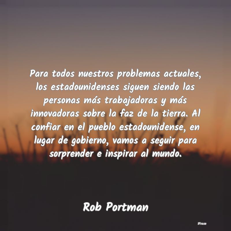 Para todos nuestros problemas actuales,