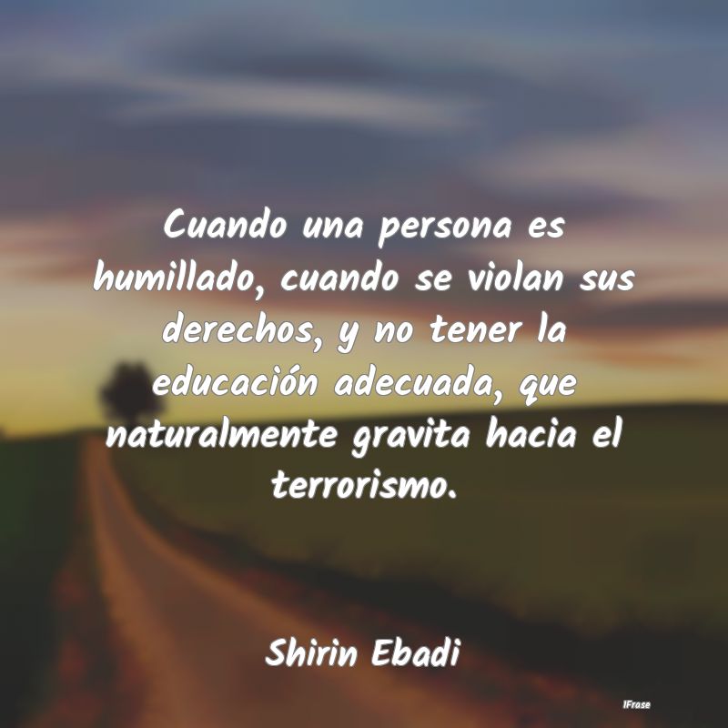 Cuando una persona es humillado, cuando