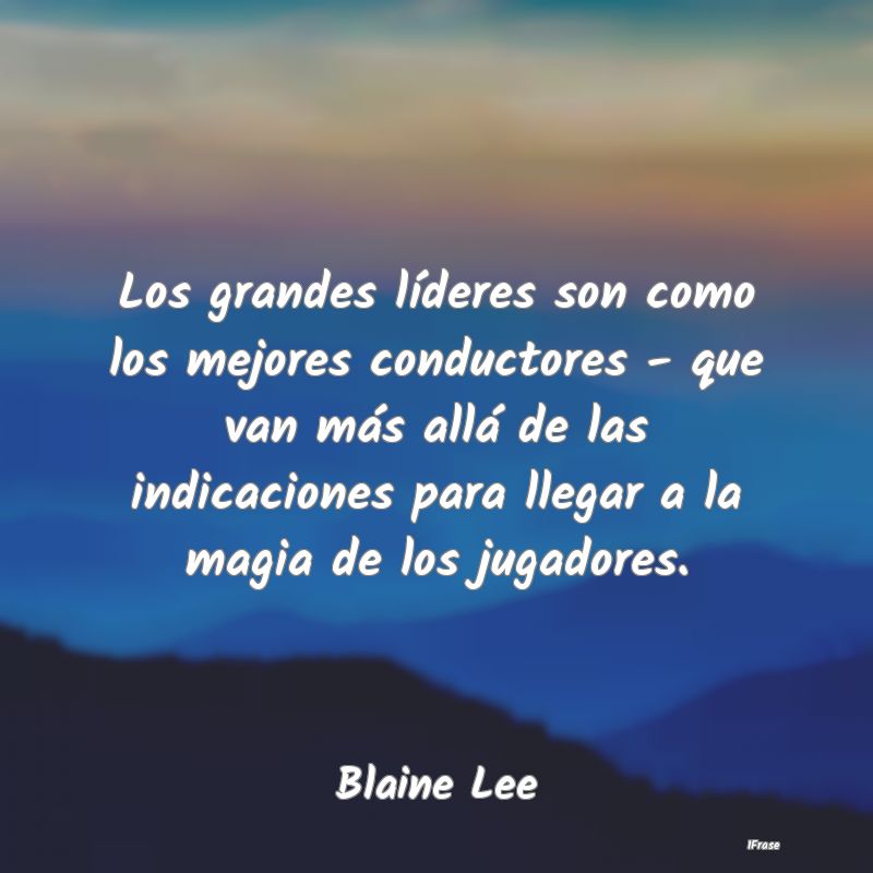 Los grandes líderes son como los mejore