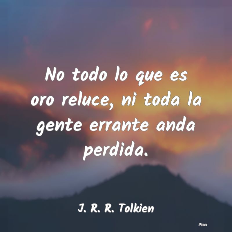 No todo lo que es oro reluce, ni toda la